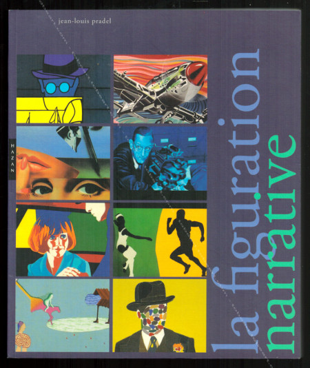 La FIGURATION NARRATIVE. Paris, Editions Hazan / Villa Tamaris, 2008 ... La FIGURATION NARRATIVE. Paris, Editions Hazan / Villa Tamaris, 2008 ...