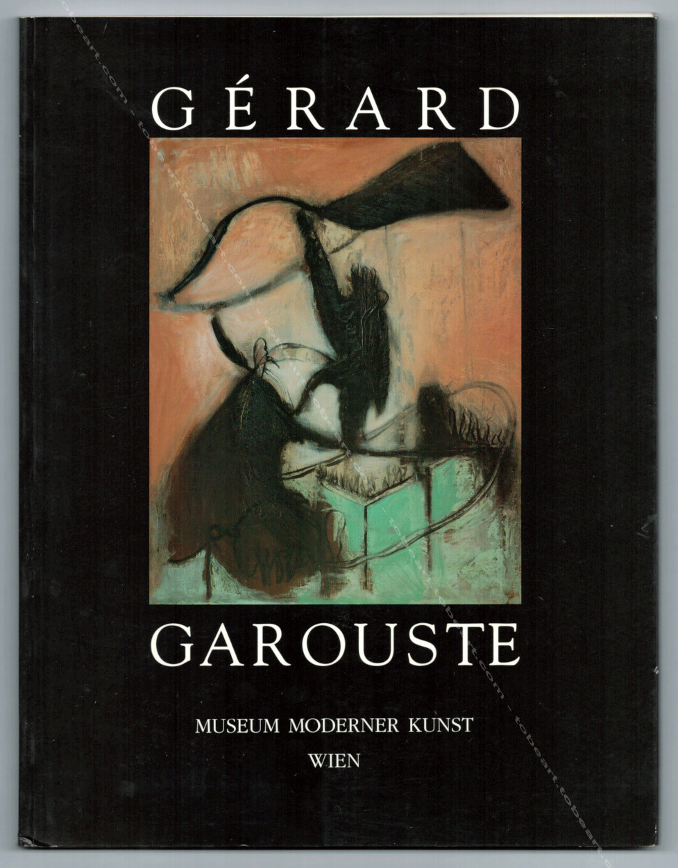 Gérard GAROUSTE - Oeuvres récentes / Jüngste werke. Vienne, Musée d'Art ...